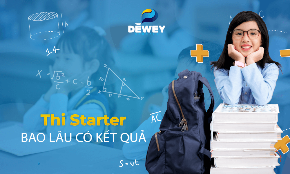 Thi Starter bao nhiêu điểm đậu? Cách xem kết quả chính xác nhất - The Dewey Schools